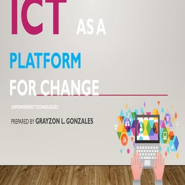 ICT as Platform for Change - Empowerment Technologies | PPTX