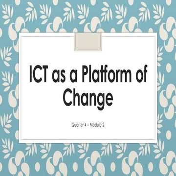 ICT as a Platform of Change - Empowerment Technologies.pptx