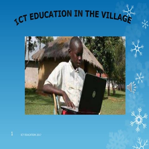 Ict education IN THE VILLAGE | PPT