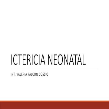 ICTERICIA NEONATAL - VALERIA FALCON.pptx