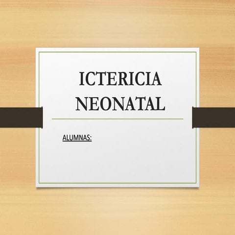Ictericia Neonatal Causas Tratamiento Y Complicaciones Ppt
