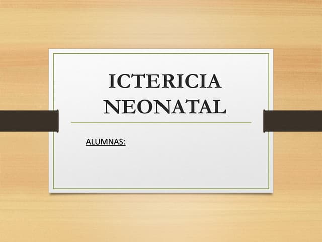 Ictericia Neonatal Causas Tratamiento Y Complicaciones Ppt