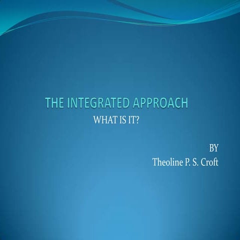 The integrated approach | PPTX