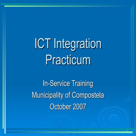 ICT Integration Practicum, INSET 10-07.ppt