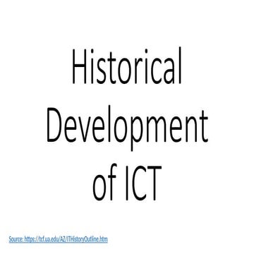 Information and Communication Technology L2 HIstorical Development of ...