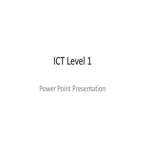 Slidesshare Ict level 1 | PPT