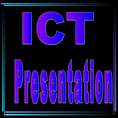 Ict presentation | PPT