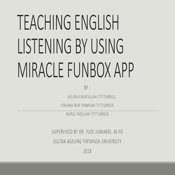 TEACHING ENGLISH LISTENING BY USING MIRACLE FUNBOX APP | PPTX