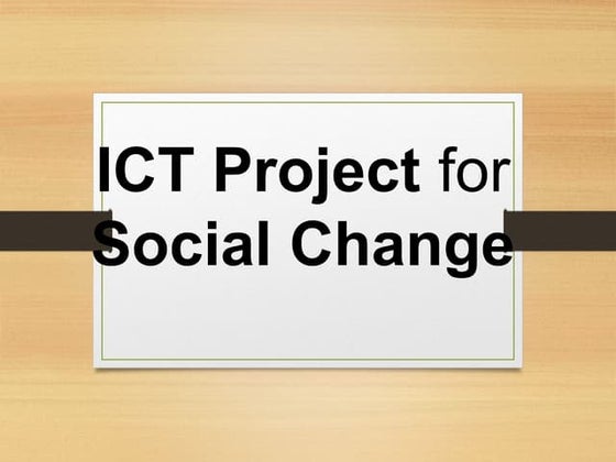 E-Tech L12 ICT Project for Social Change.pptx