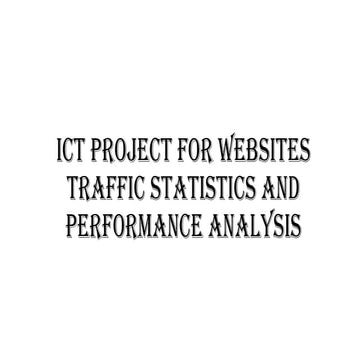 Ict project for websites traffic statistics and performance.pptx