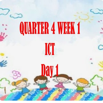 ICT for Grade 1 Quarter 4 week 1_Day 1.pptx