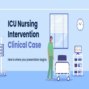 ICU Nursing Intervention Clinical Case by Slidesgo.pptx