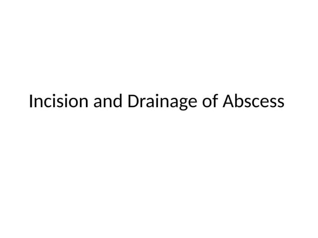 Incision and drainage | PPTX