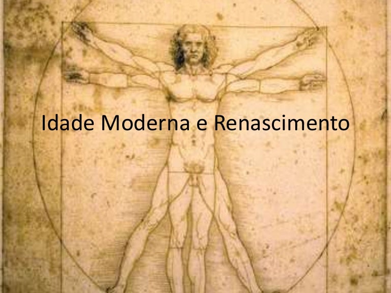 Idade Moderna e Renascimento