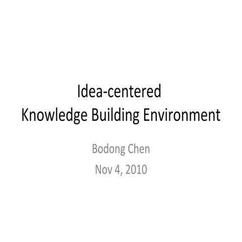Idea centered knowledge building environment | PPT