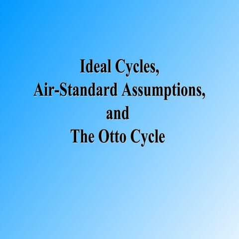 Ideal and otto_cycle.ppt;filename= utf-8''ideal and otto cycle | PPT