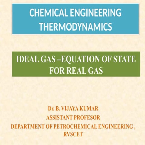 Chemical Engineering Thermodynamics - IDEAL GAS - EOS.pptx