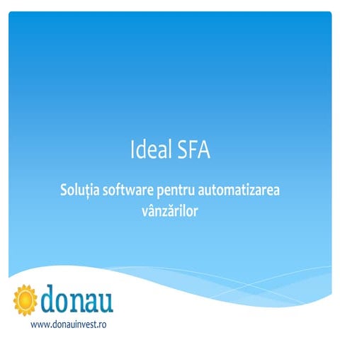 Ideal SFA - Solutia software pentru automatizarea vanzarilor | PPTX