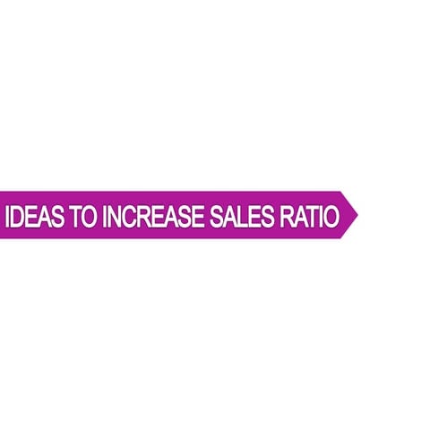 Ideas to Increase Sales Ratio | PPTX
