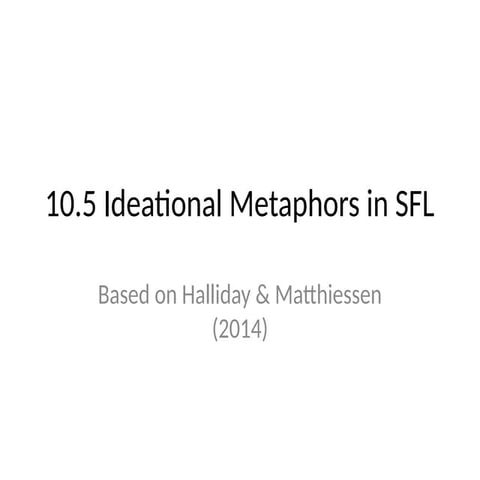 Ideational_Metaphors_Chapter_10_Halliday_Matthiessen_English.pptx