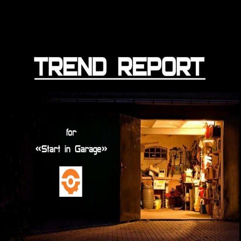 Trend Report for "Start in Garage" | PPT