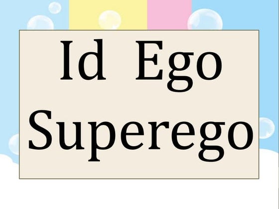 Id,ego and superego (o.b ppt) | PPTX