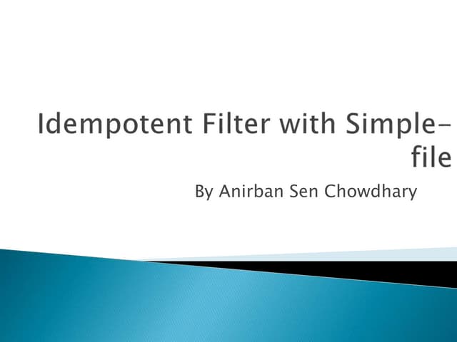 Idempotent Filter With Simple File Ppt