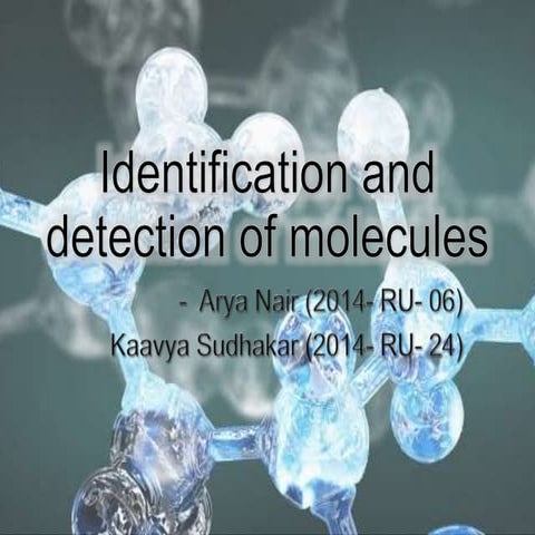 Identification and detection of molecules | PPTX