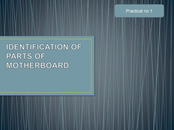 The Motherboard Parts and their Function | PPT