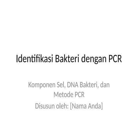 Identifikasi_Bakteri_PCR_Detail lengkap.pptx