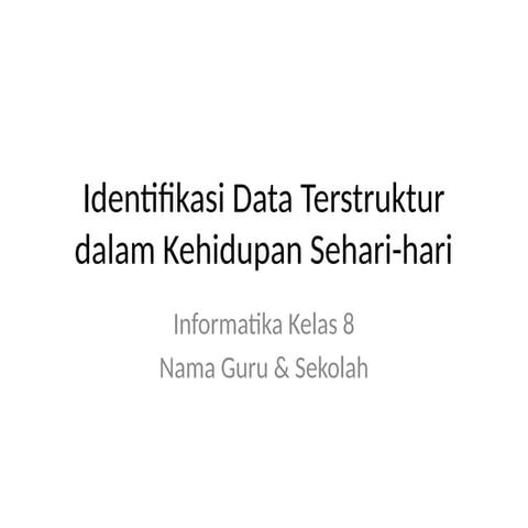 ini adalah materi mengenai Identifikasi_Data_Terstruktur (1).pptx