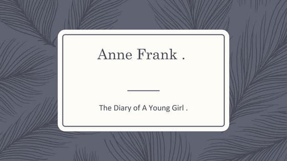 The Diary Of Anne Frank Power Point | PPT | Death, Injury, or Military ...