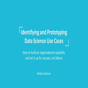 Identifying And Prototyping Data Science Use Cases | PDF