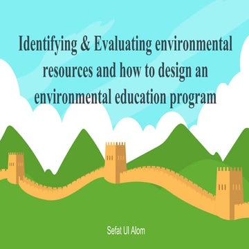 Identifying & Evaluating environmental resources and how to design an ...