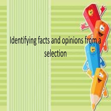 Identifying facts and opinions from a selection | PPTX