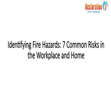 Identifying Fire Hazards: 7 Common Risks in the Workplace and Home | PPT