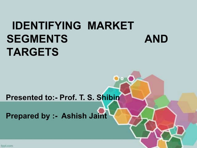 Identifying Market Segments and Targets | PPT
