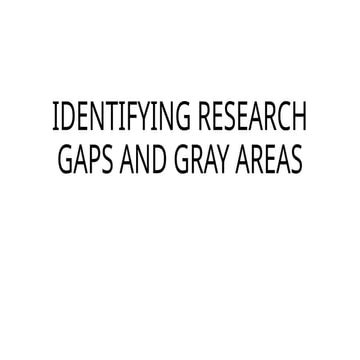 IDENTIFYING RESEARCH GAPS AND GRAY AREAS.pptx