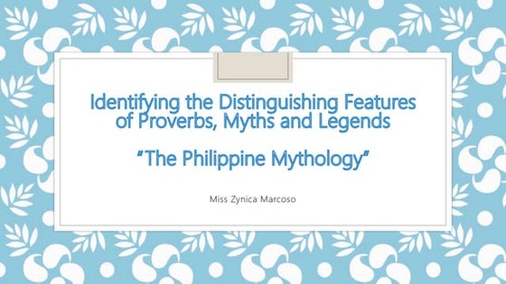 PPT_English 7_Q1_W2-1 (Distinguishing Features of Proverbs, Myths, and ...