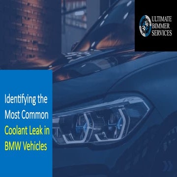 Identifying The Most Common Coolant Leak In Bmw Vehicles Pptx