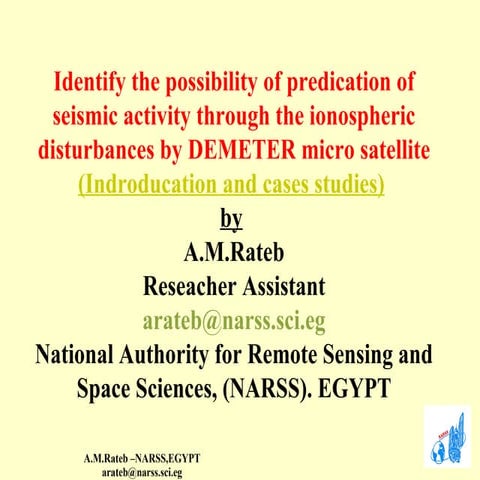 Identify the possibility of predication of seismic activity through the ionospheric disturbances ...