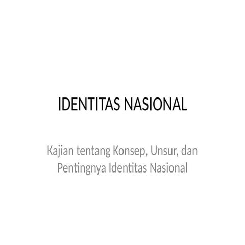 Identitas Nasional Bagi Bangsa Indonesia. | PPTX