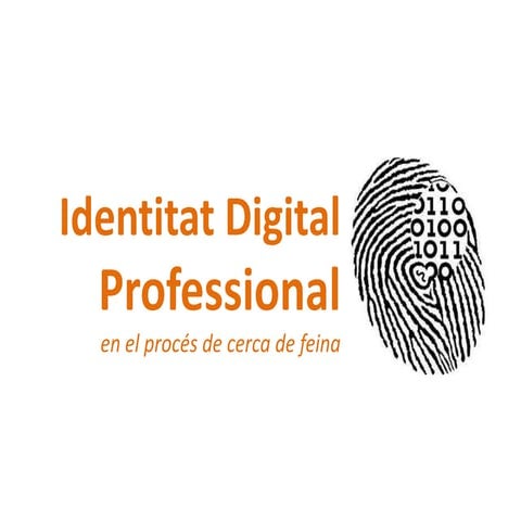 Identitat digital professional en el procés de cerca de feina [CAT] | PPTX