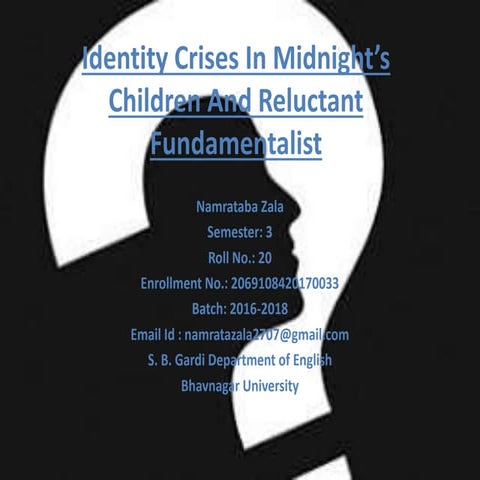 Identity crises in midnight’s children and reluctant fundamentalist | PPTX