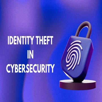Identity Theft in Cybersecurity: Understanding Risks and Safeguarding ...