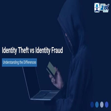 Identity Theft vs Identity Fraud: Understanding the Differences | PPTX