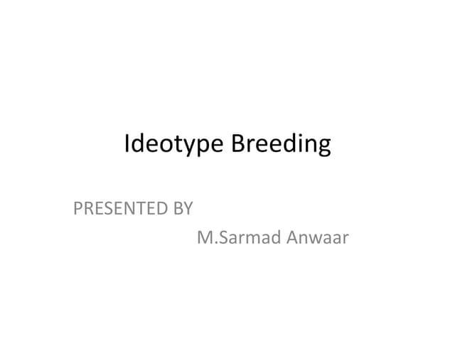 Ideotype breeding | PPTX