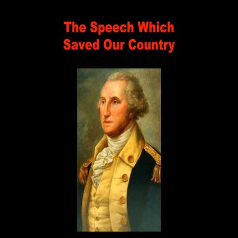 George Washington Gave A Speech That Saved Our Country-- What if ...