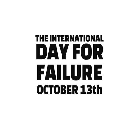 Celebrate the failure - The International Day for Failure | PDF