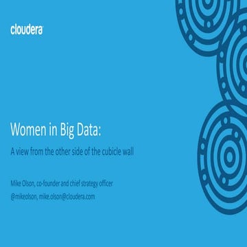 Women in Big Data | Mike Olson | PPT